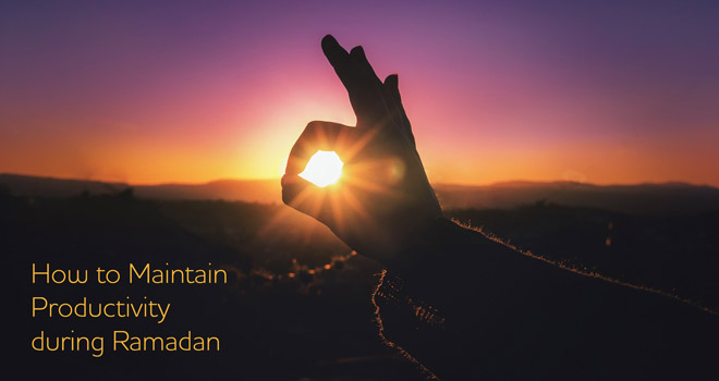 How to Maintain Productivity during Ramadan - Bayt.com Blog